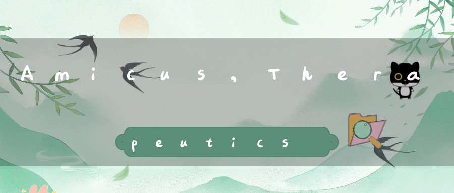 Amicus,Therapeutics法布里病新药Galafold获英国NICE支持批准-健康生活-大道家园